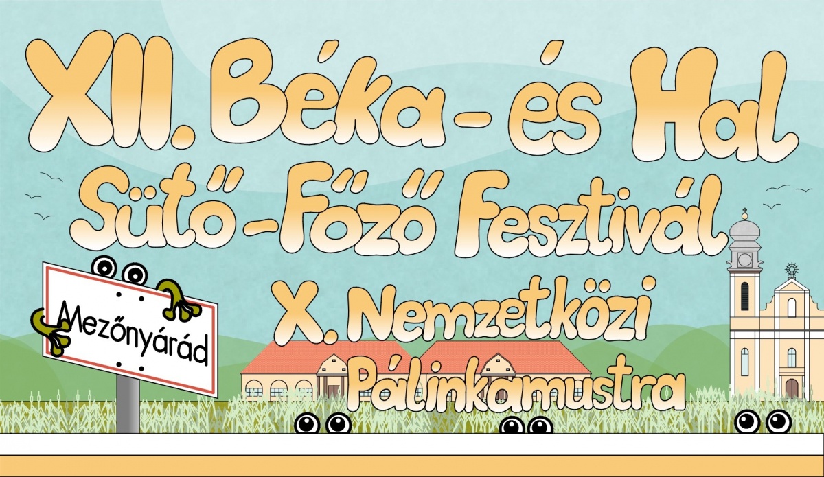 Béka- és Hal Sütő-Főző Fesztivál 2023 Mezőnyárád - Programturizmus