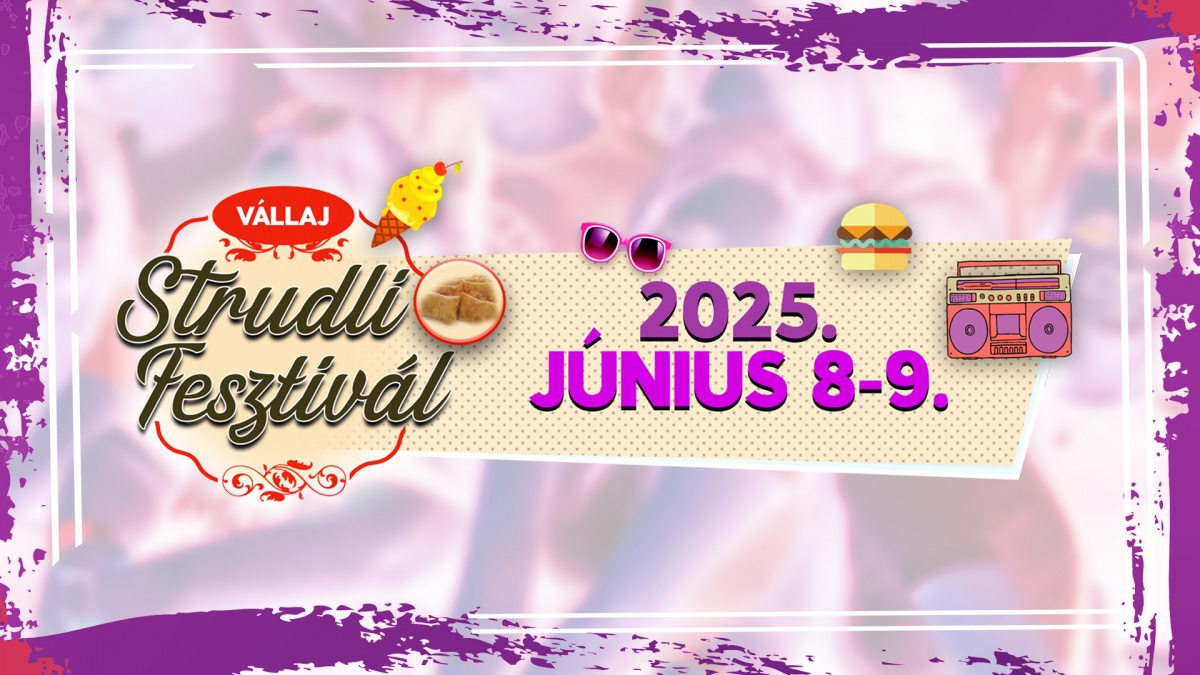 Strudli Fesztivál Vállaj 2023 - Programturizmus