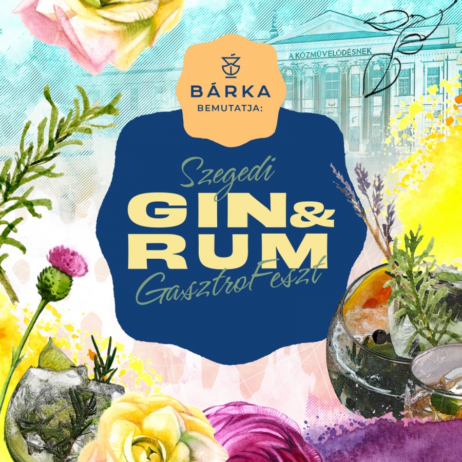Szegedi Gin & Rum Gasztro Fesztivál 2025 - Programturizmus
