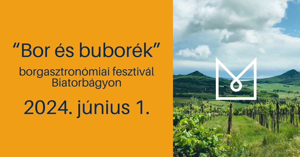 Bor és Gasztronómiai Nap 2024 Biatorbágy. `Bor és Buborék` Borgasztronómiai Fesztivál ...