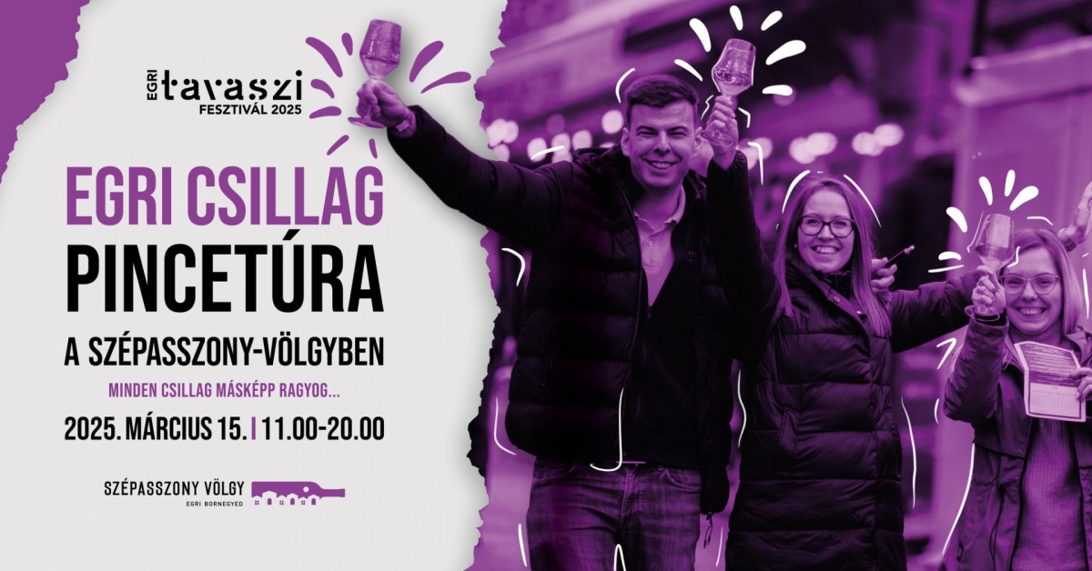 Eger bortúra 2025. Borkóstoló programok a Szépasszony-völgyben, az Egri Bornegyedben ...