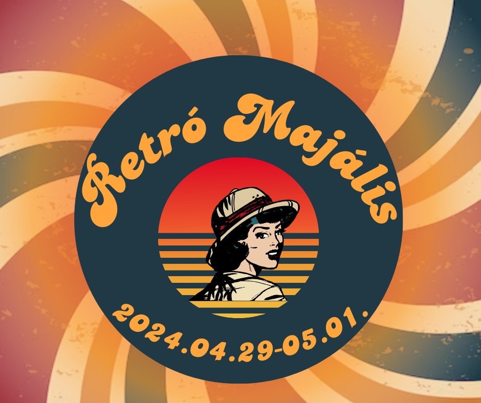 Majális Dévaványa 2024 Retro Majális Programturizmus