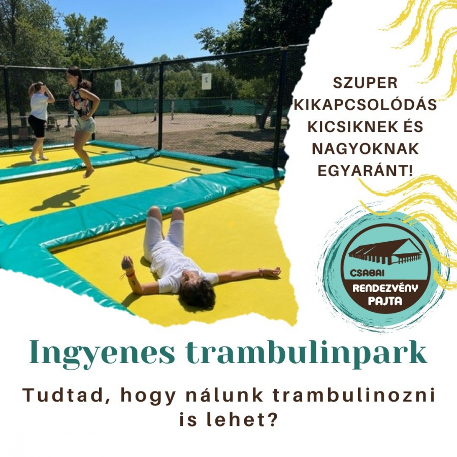 Trambulin park Békéscsaba, szuper kikapcsolódás a Csabai Rendezvénypajtában - Programturizmus