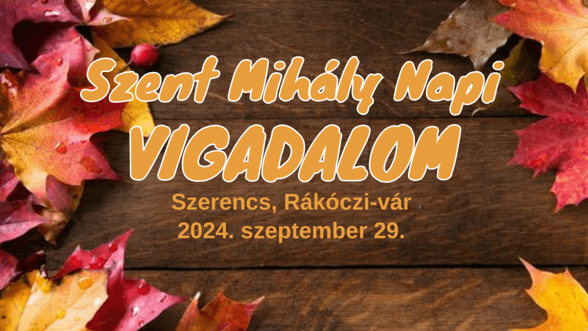 Szent Mihály-napi Vigadalom 2024 Szerencs - Programturizmus