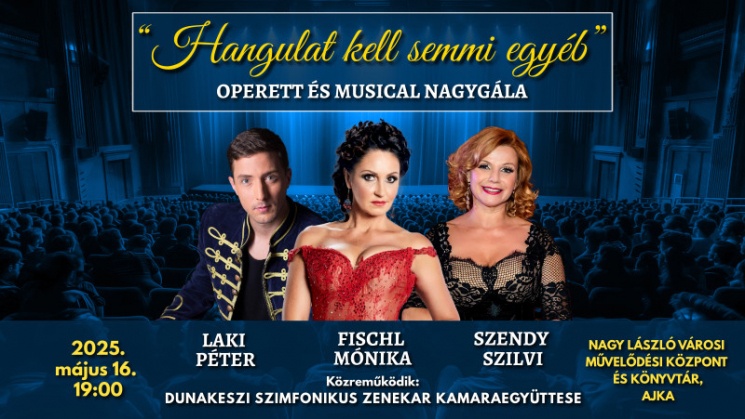 Operett- és musical nagygála Ajka 2025. Felejthetetlen operett és ...